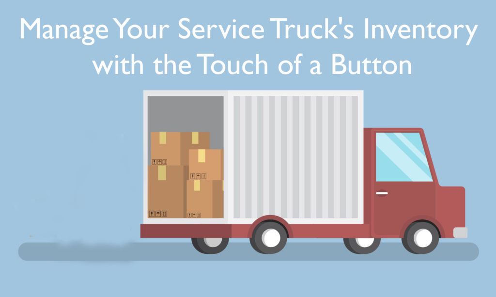 Manage Your Service Truck's Inventory with the Touch of a Button | BS ...